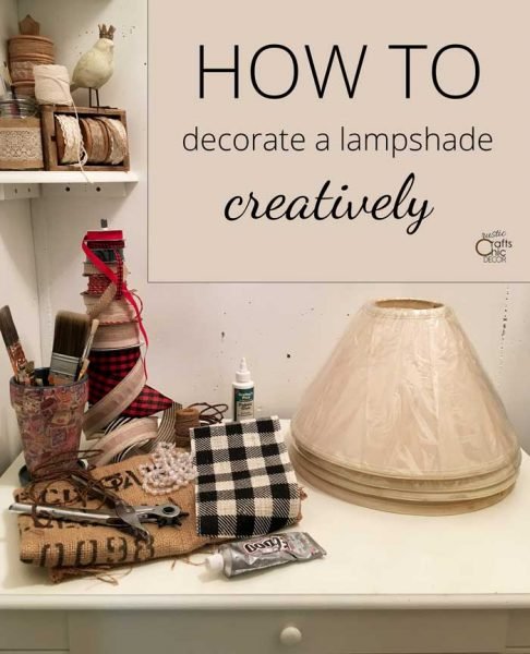 How To Decorate A Lampshade Creatively - Rustic Crafts & DIY
